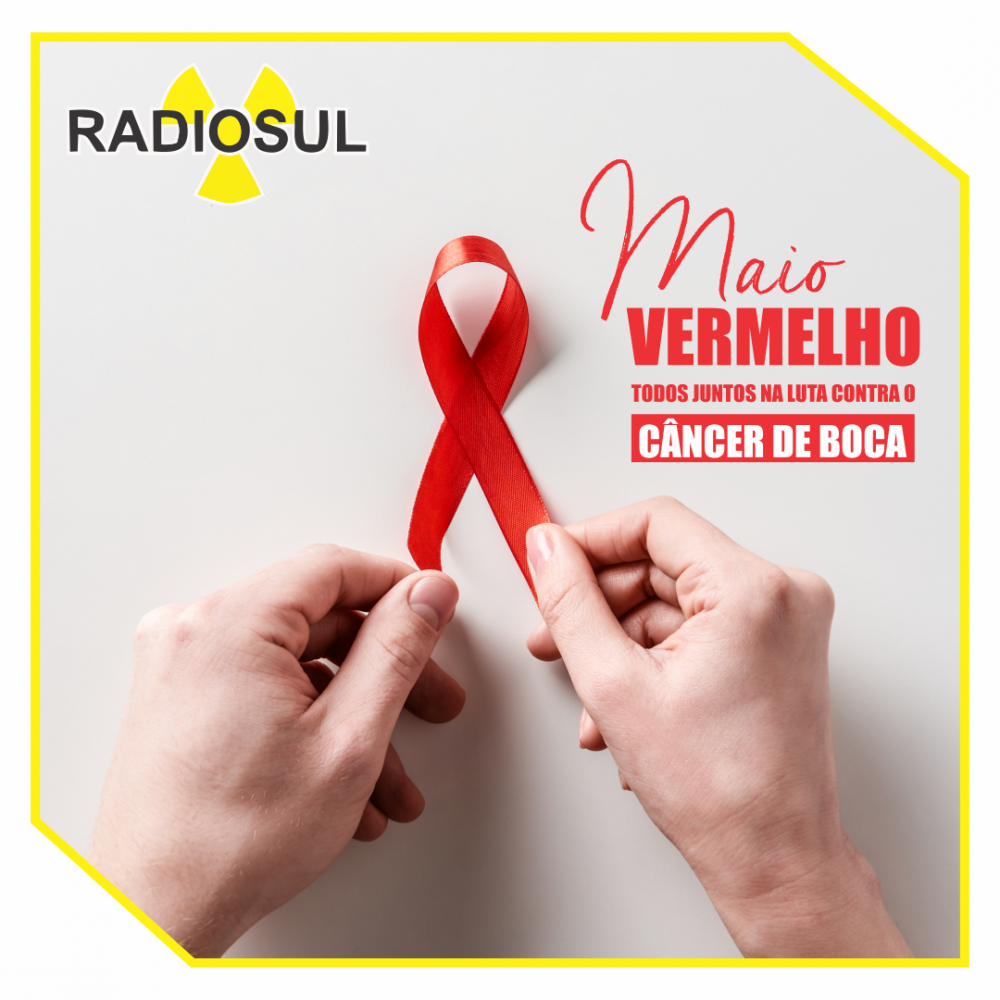 Radiosul Digital Maio Vermelho Combate E Prevenção Ao Câncer De Boca